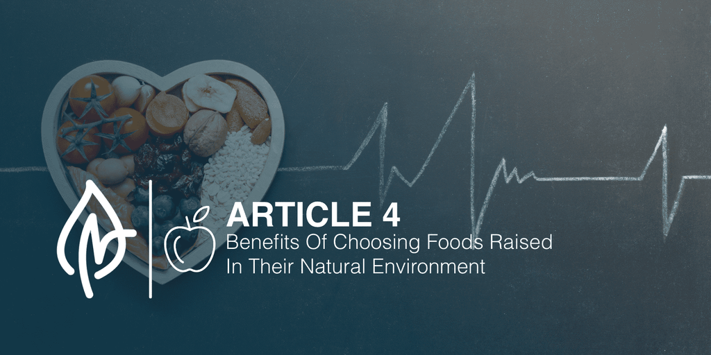 Benefits of Choosing Foods Raised in Their Natural Environment — Tustin ...